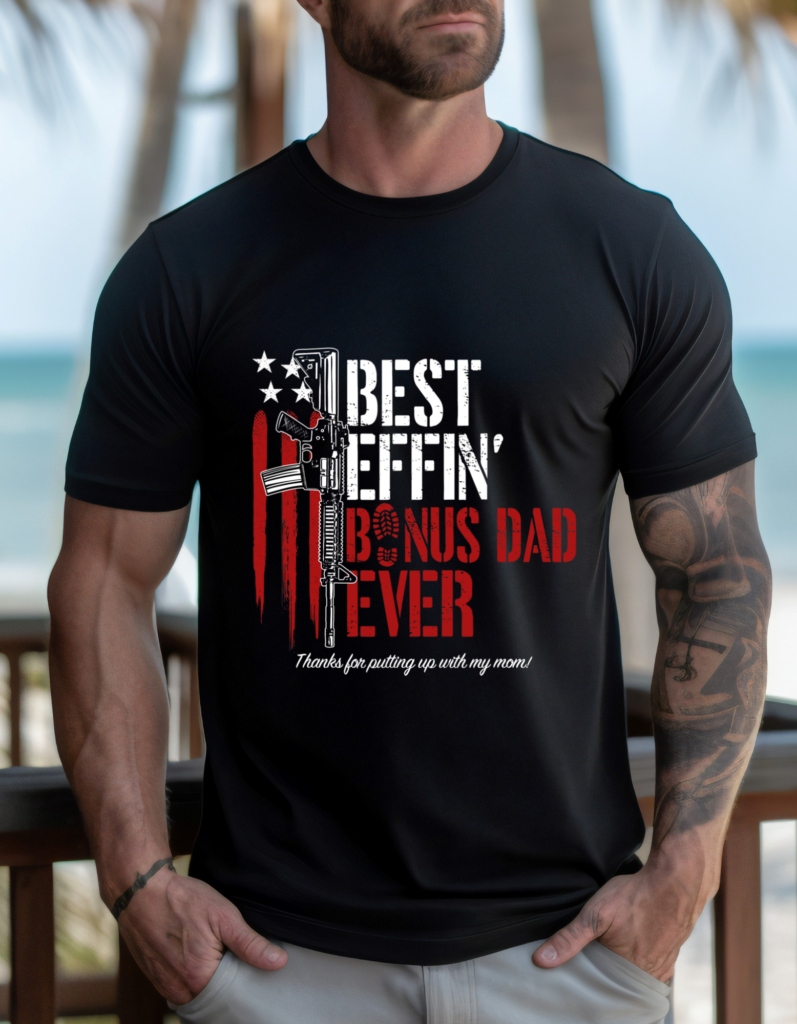 Best Effin Bonus Dad Ever - Sissys Sassy designs